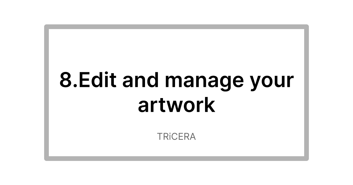 8.Edit and manage your artwork